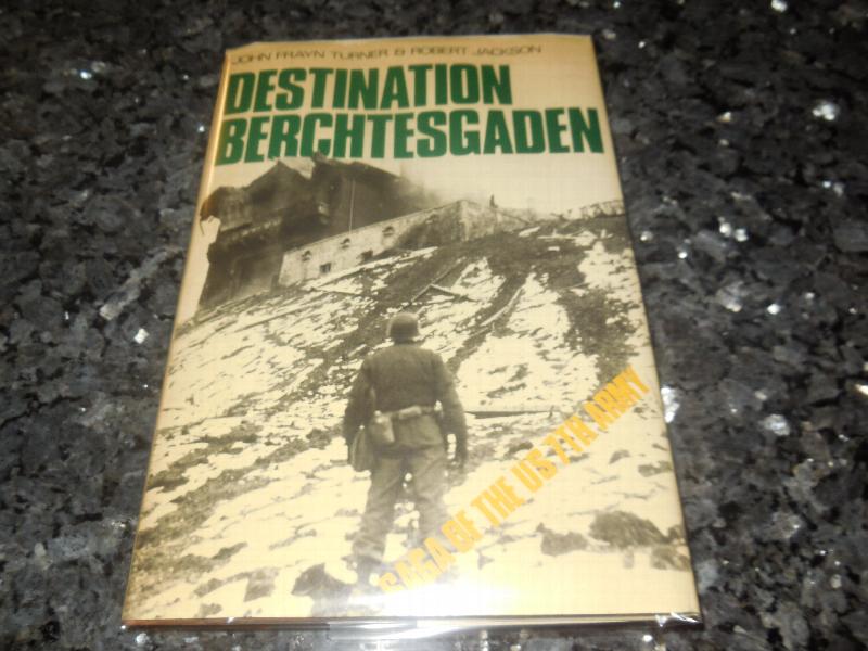 Destination Berchtesgaden: The story of the United States Seventh Army ...