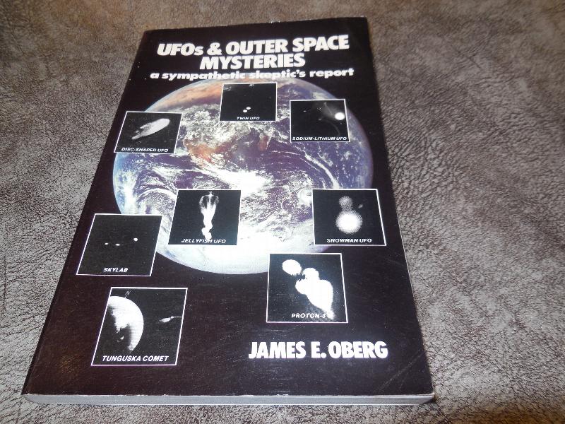 Ufo's and Outer Space Mysteries: A Sympathetic Skeptic's Report